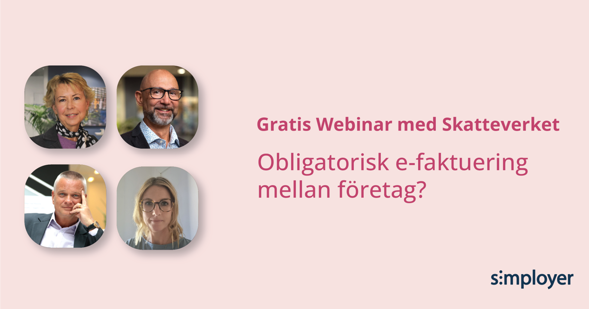 Obligatorisk e-fakturering mellan företag? | Gratis webinar med Skatteverket | Simployer | Simployer